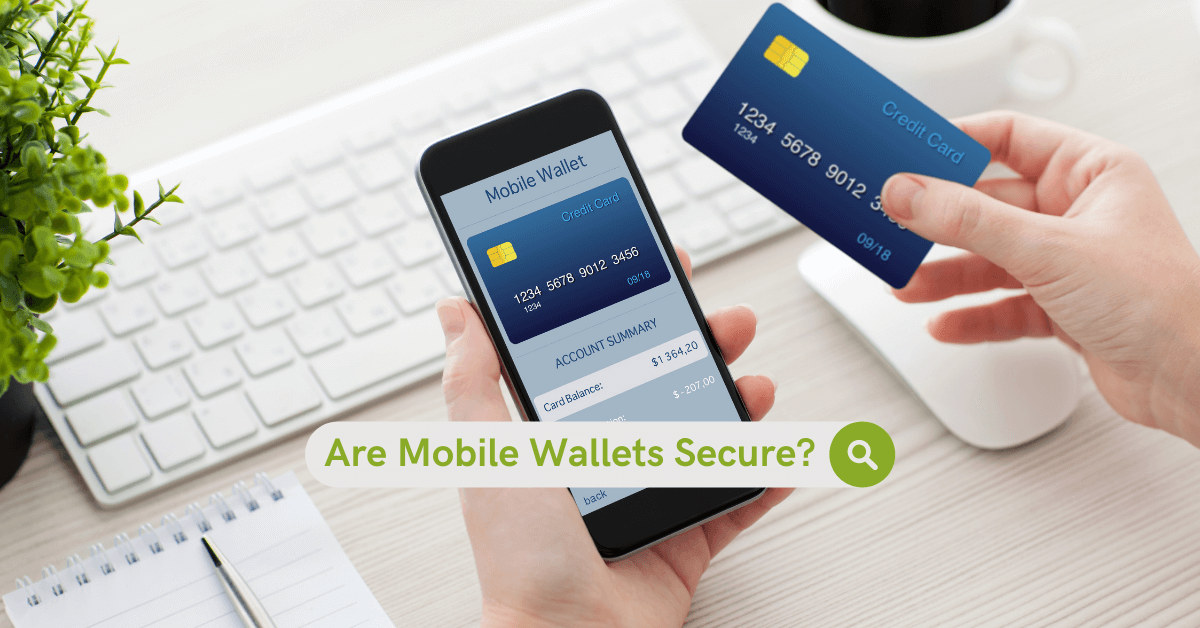 Are Mobile Wallets Secure and Should I Use It? - Designveloper