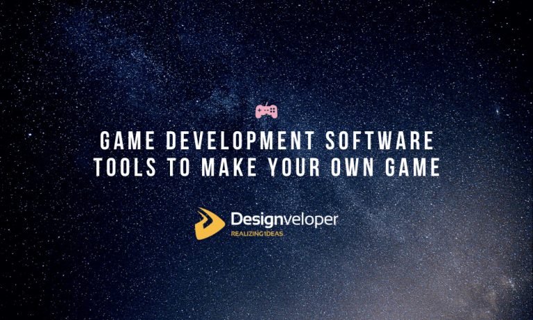 10 Game Development Software Tools to Make Your Own Game