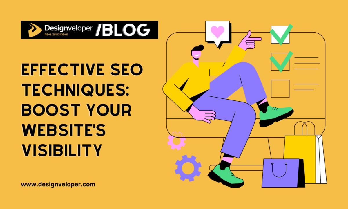 Effective Seo Techniques Boost Your Websites Visibility Designveloper