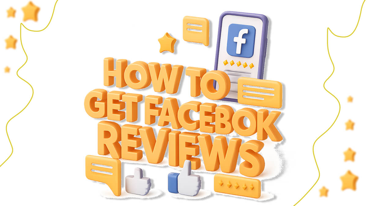 How to Get Facebook Reviews: 7 Simple Strategies to Win